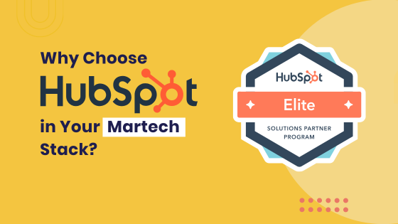 Why Choose HubSpot in Your Martech Stack